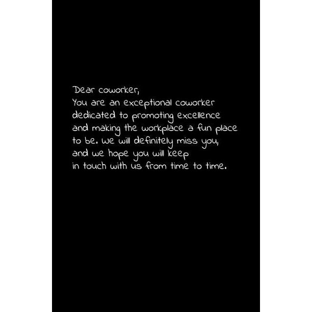 Dear coworker, you are an exceptional coworker dedicated to promoting ...