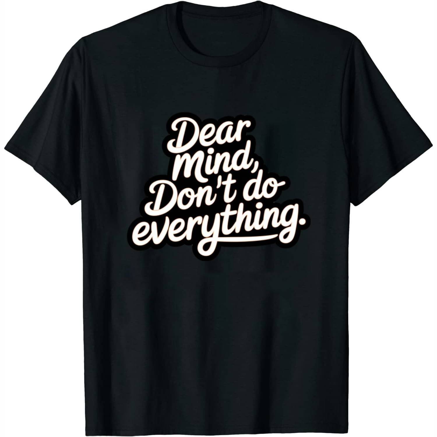 Dear mind don't do everything Geeky & Cute Reading T-Shirt - Walmart.com