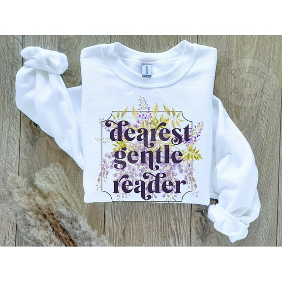 Dearest Gentle Reader Sweatshirt, Bookish Sweatshirt - Sizes S-5XL ,Art ...