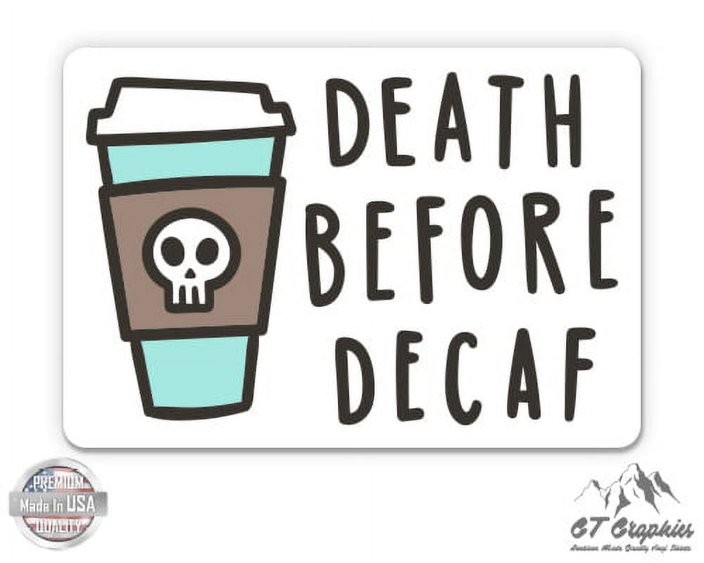 Death Before Decaf - 8" Vinyl Sticker - For Car Laptop I-Pad ...