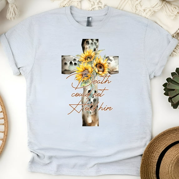 Death Could Not Hold Him T-Shirt, Christian Cross with Sunflowers ...