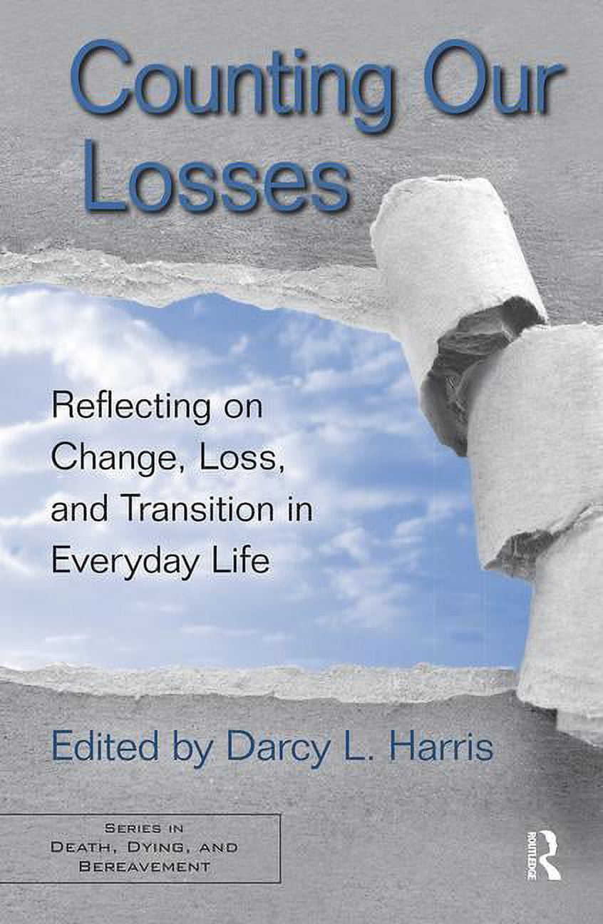 Death, Dying, and Bereavement Counting Our Losses: Reflecting on Change ...