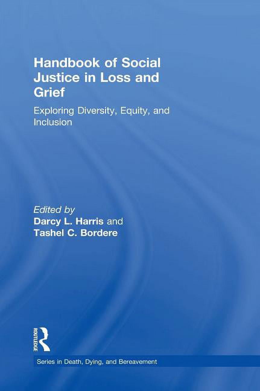 Death, Dying, and Bereavement Handbook of Social Justice in Loss and ...