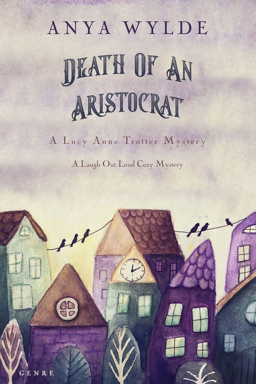 Death Of An Aristocrat (A Lucy Anne Trotter Mystery): A laugh out loud ...
