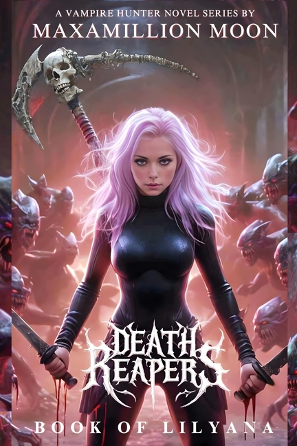 Death Reapers: Book of Lilyana, A Vampire Hunter Novel Series ...