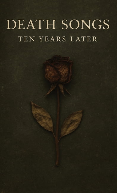 Death Songs - Ten Years Later: (Requiem For The First Cut), (Hardcover ...