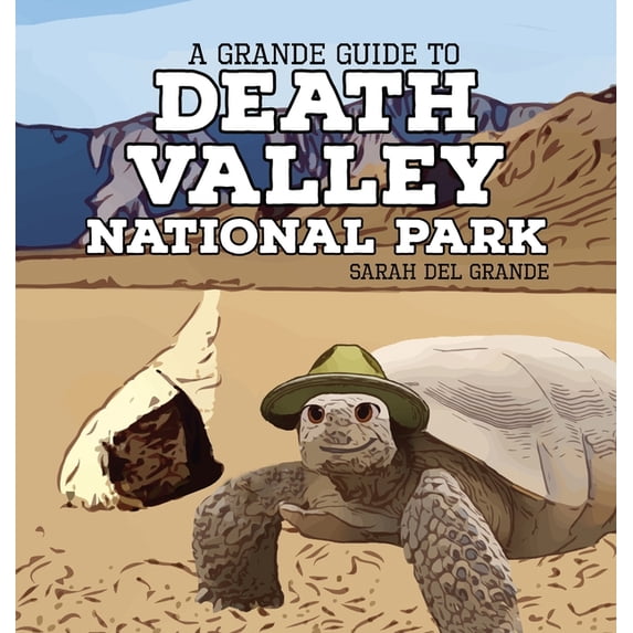 Death Valley National Park: A Grande Guide for Kids, (Hardcover ...
