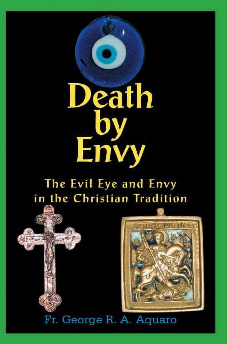 Death by Envy: The Evil Eye and Envy in the Christian Tradition ...