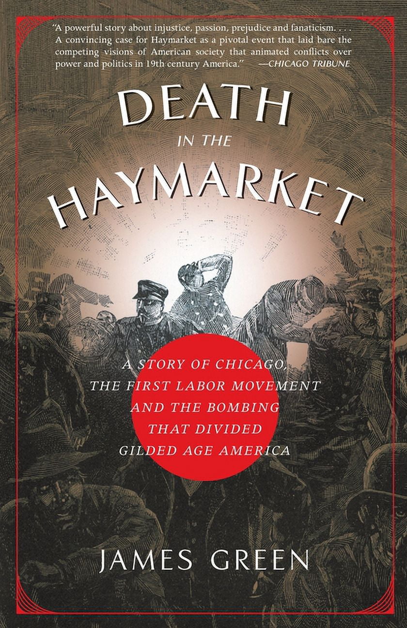 Death in the Haymarket : A Story of Chicago, the First Labor Movement ...