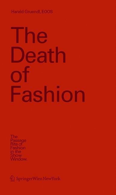 The Death of Fashion: The Passage Rite of Fashion in the Show Window ...