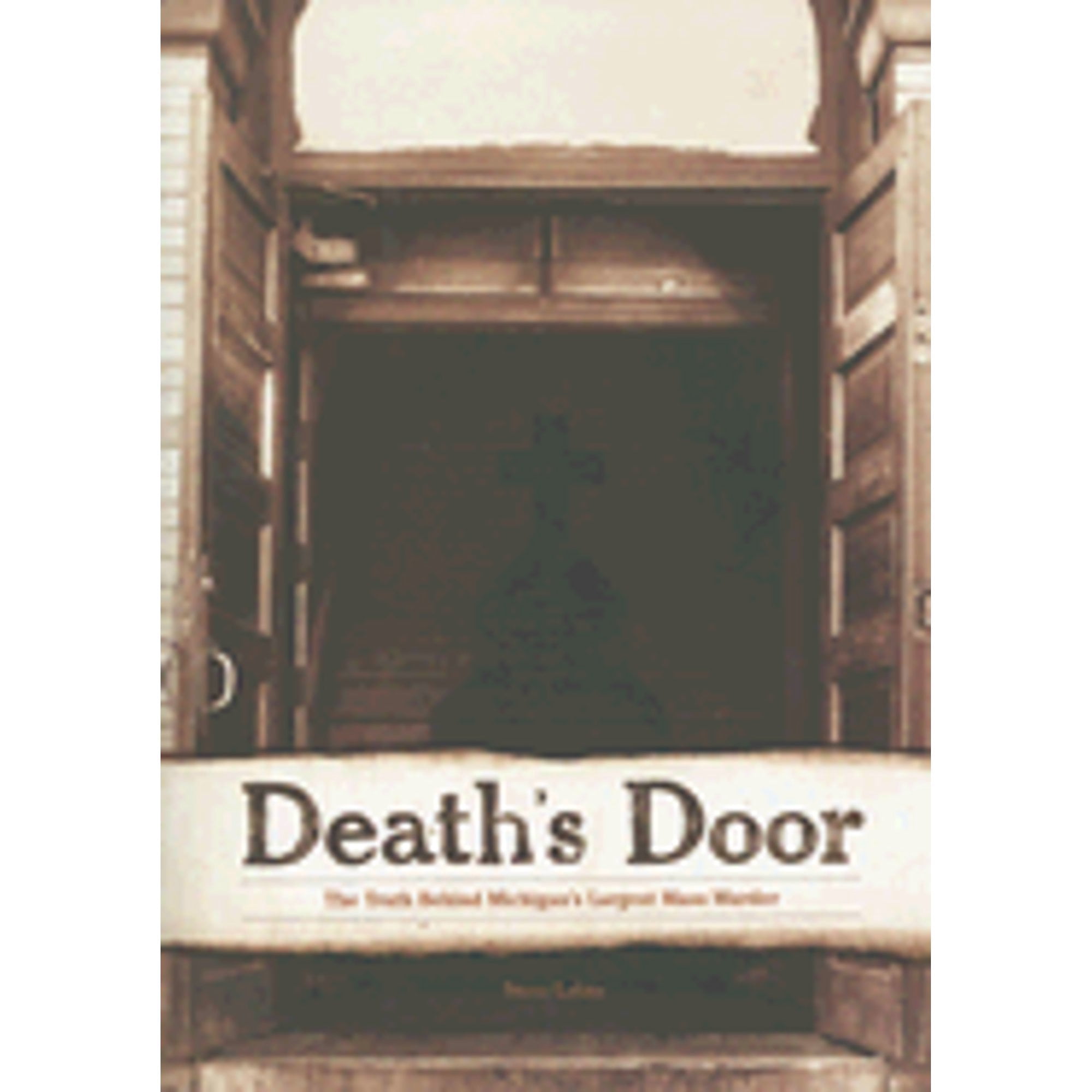 Pre-Owned Death's Door: The Truth Behind Michigan's Largest Mass Murder ...