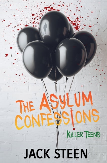 Deathbed Confessions of the Criminally I The Asylum Confessions: Killer ...