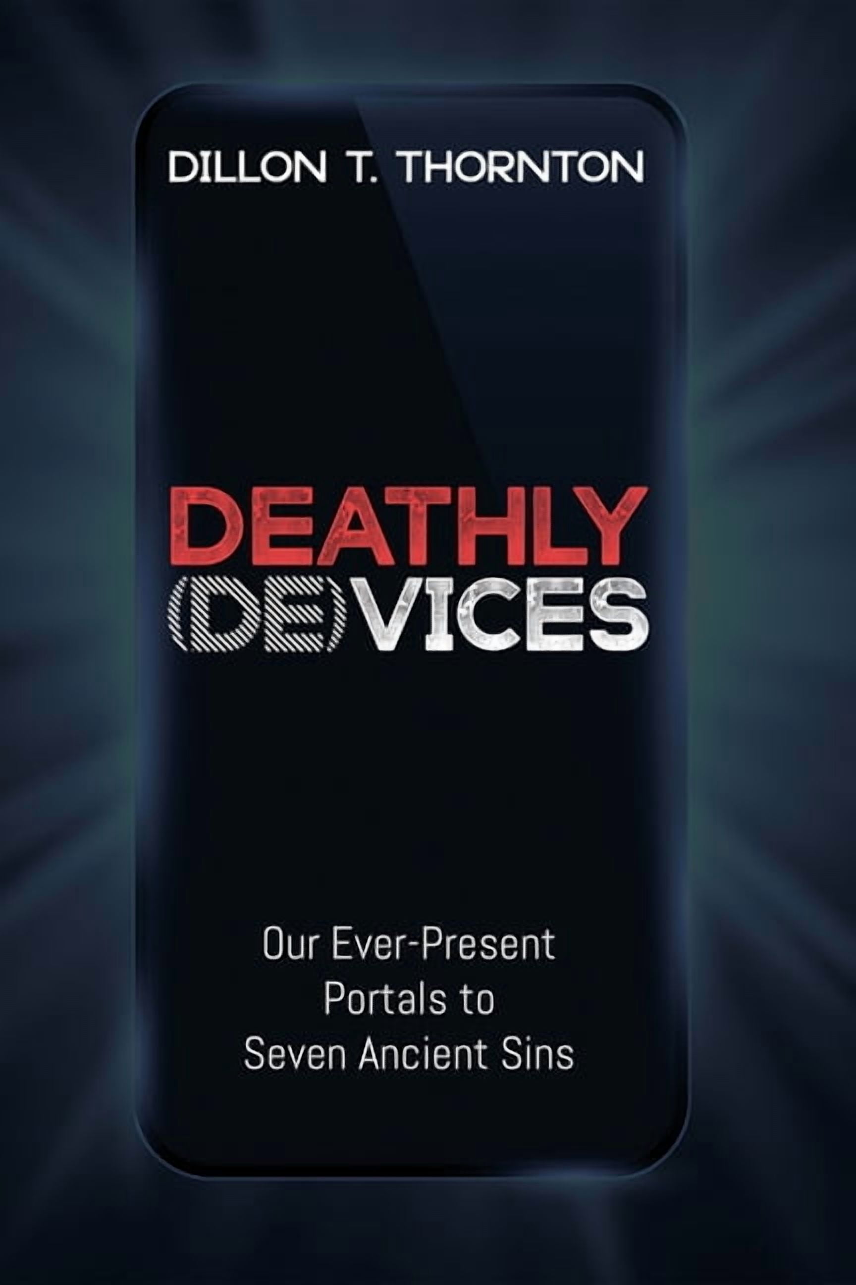 Deathly (De)Vices: Our Ever-Present Portals to Seven Ancient Sins ...