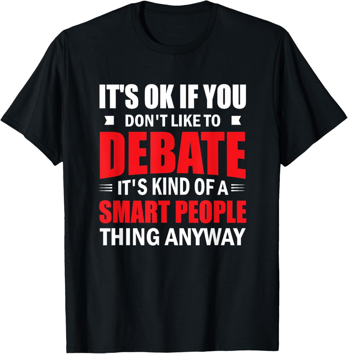 Debate Smart People Debating Speaking T-Shirt - Walmart.com