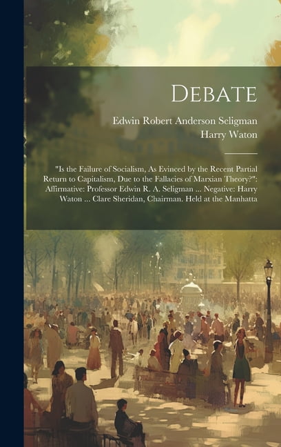Debate: "is the Failure of Socialism, As Evinced by the Recent Partial Return to Capitalism, Due ...