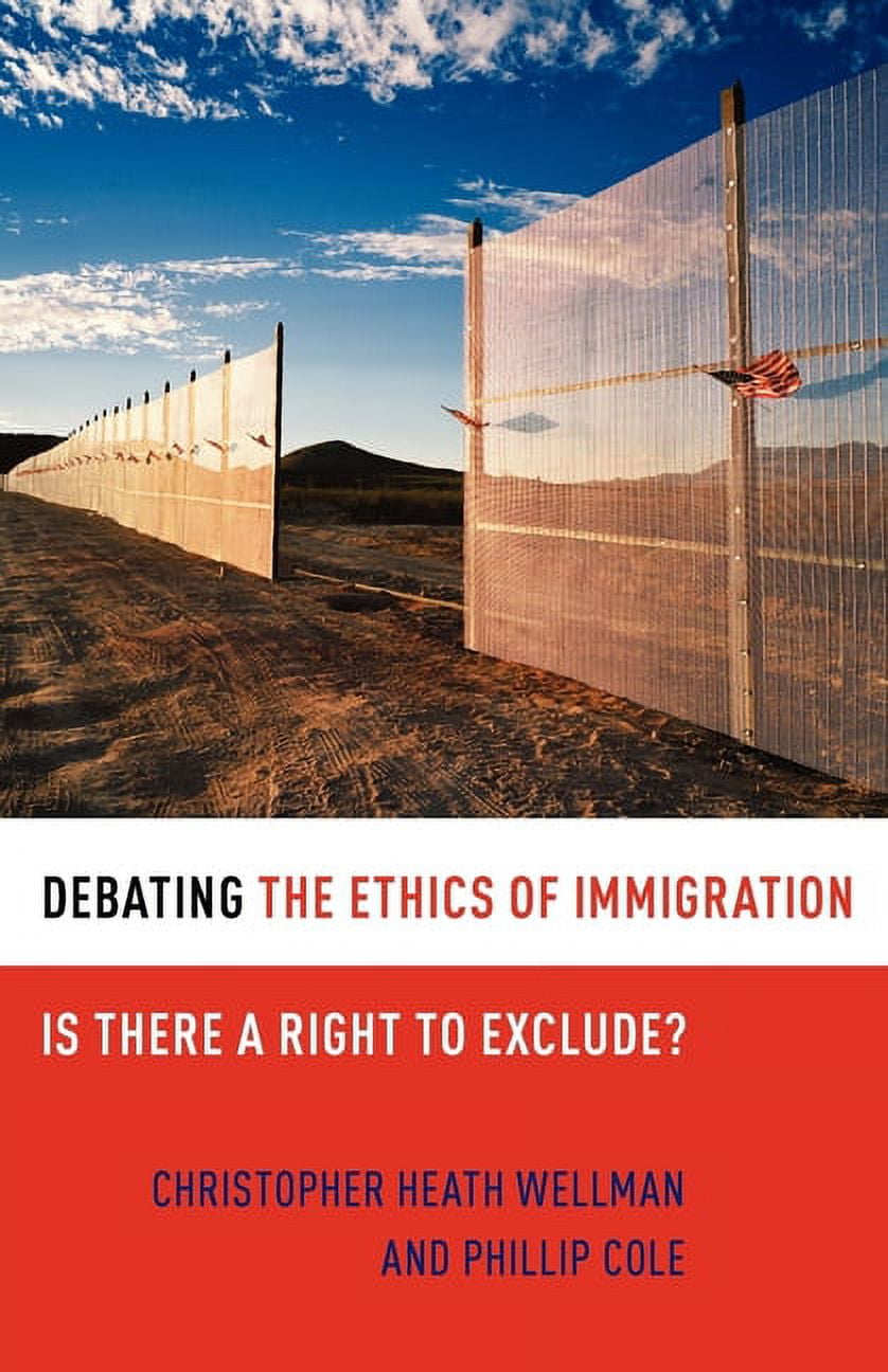 Debating Ethics Debating the Ethics of Immigration: Is There a Right to ...
