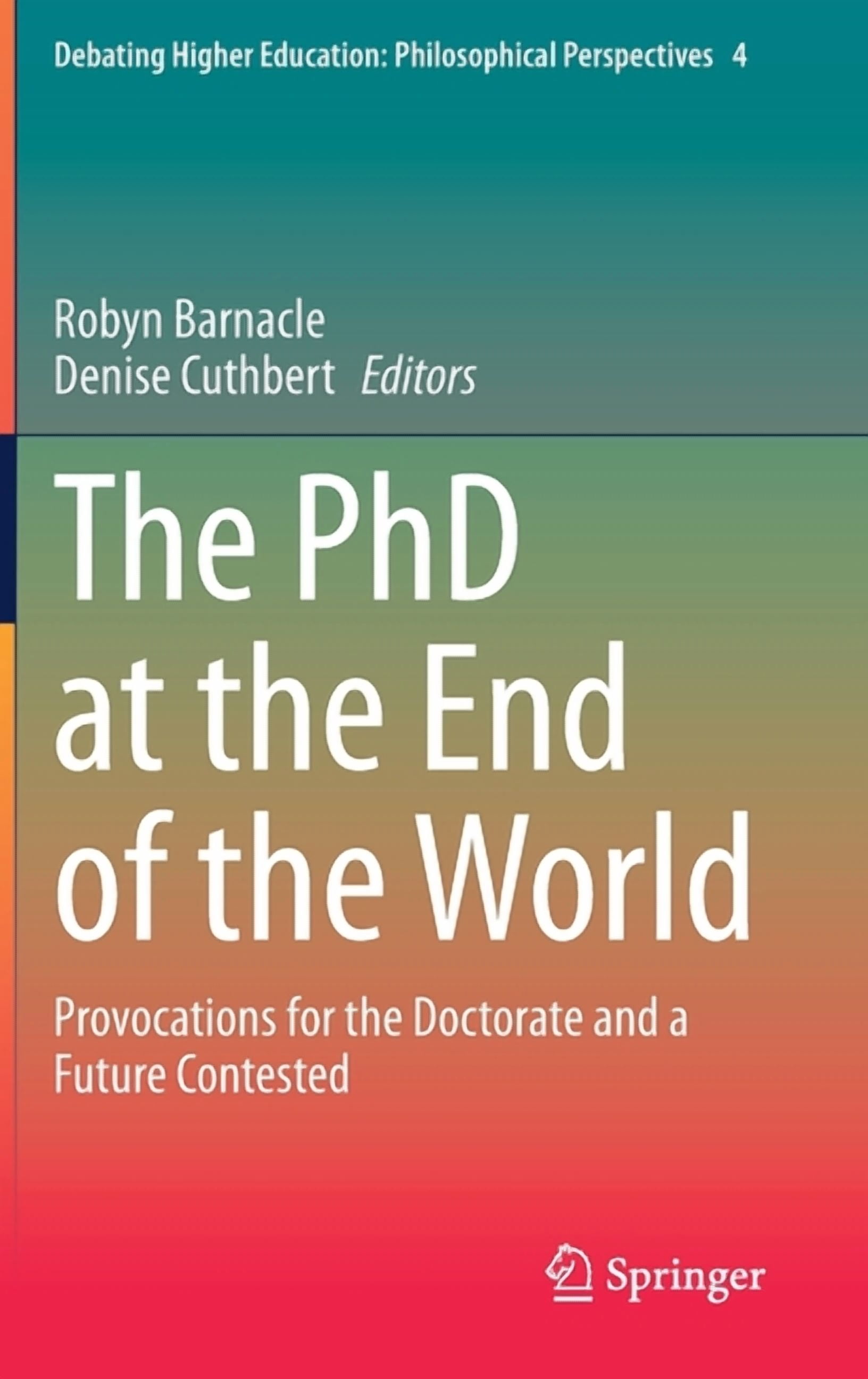Debating Higher Education: Philosophical Perspectives: The PhD at the ...