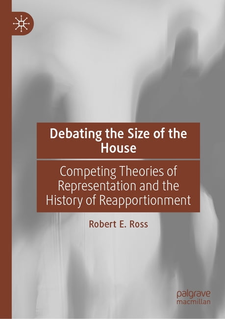 Debating the Size of the House: Competing Theories of Representation ...
