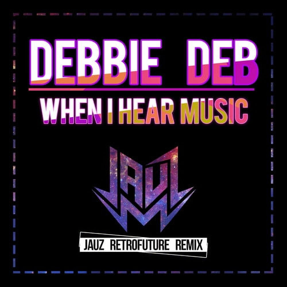 Debbie Deb - When I Hear Music (Jauz Retrofuture Remix) - Music ...