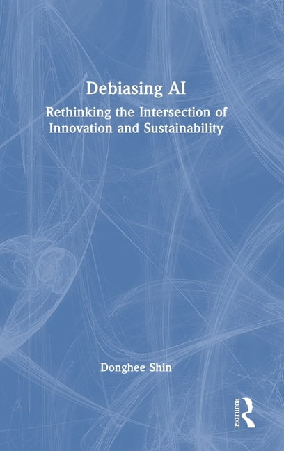 Debiasing AI: Rethinking the Intersection of Innovation and ...