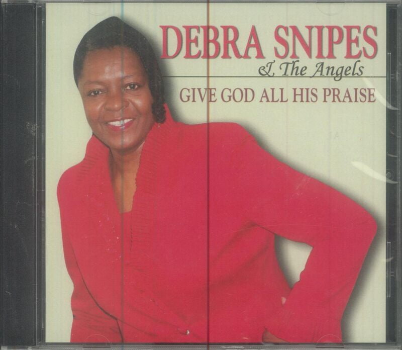 Debra Snipes & The Angels - Give God All His Praise - Audio CD ...