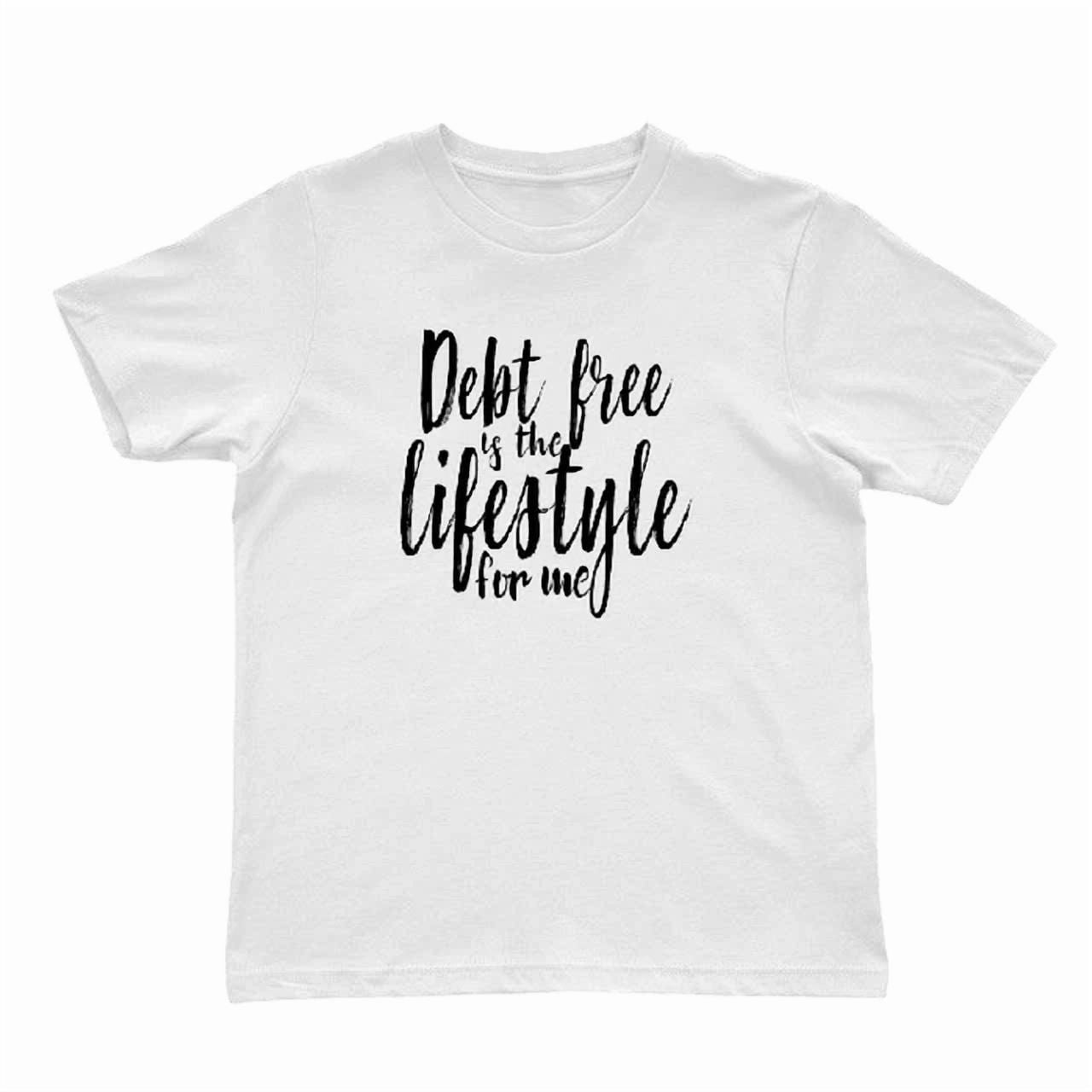 Debt Free The Lifestyle For Me Shirt, Fashion Girl Graphic Tee, Glam ...