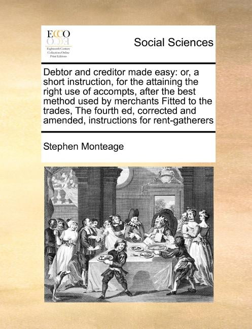 Debtor and Creditor Made Easy: Or, a Short Instruction, for the ...