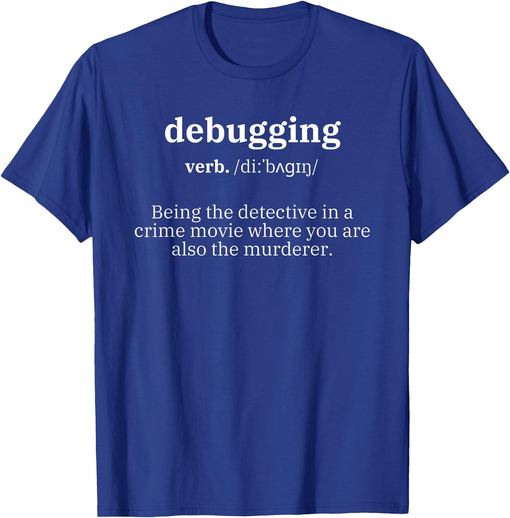 Debugging Definition Computer Science Programmer Softstyle Unisex T ...