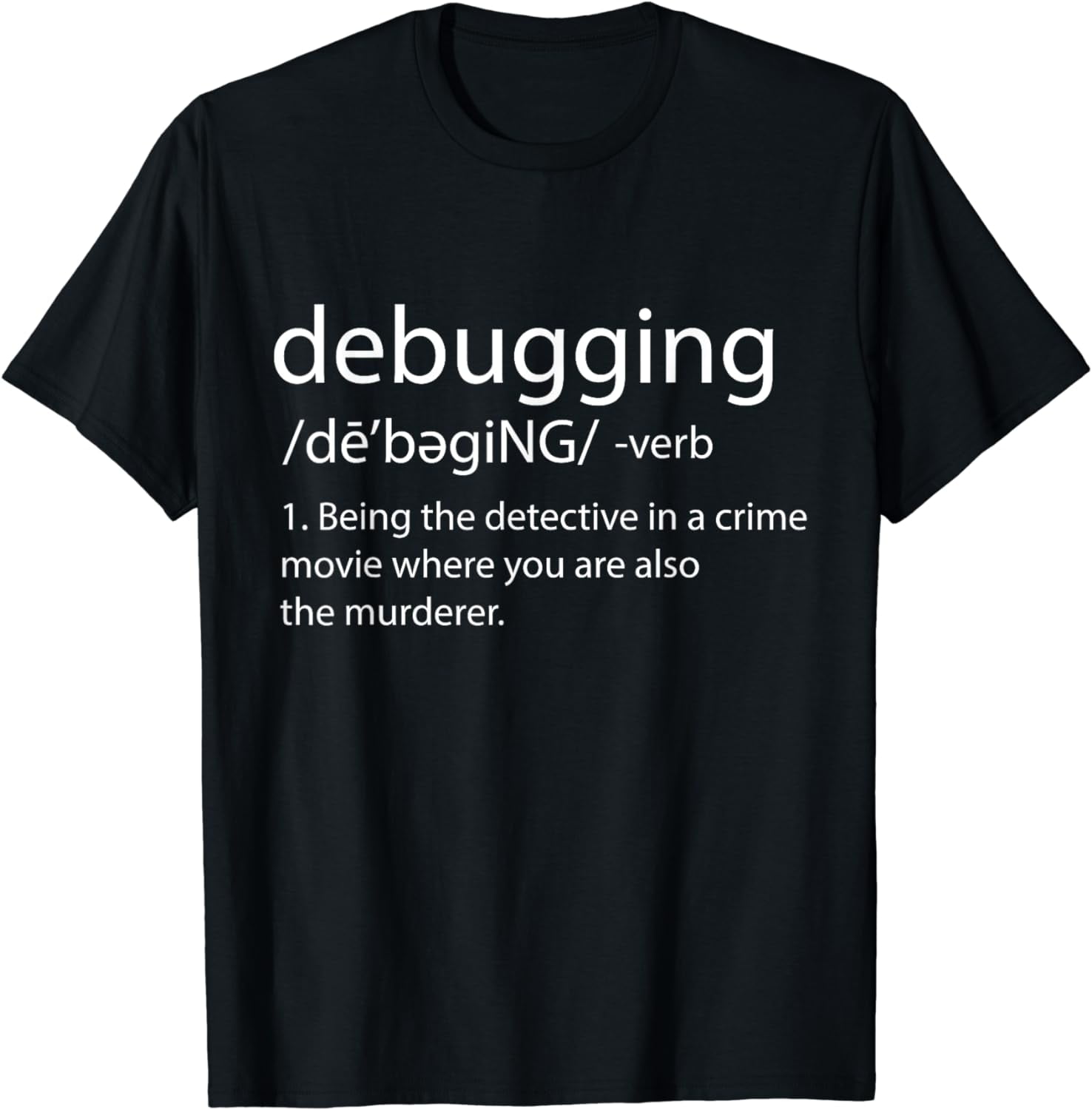Debugging Definition Funny Programming Software Developer Cotton T-Shirt - Walmart.com