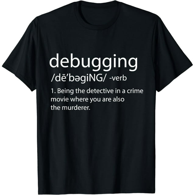 Debugging Definition Funny Programming Software Developer Cotton T ...