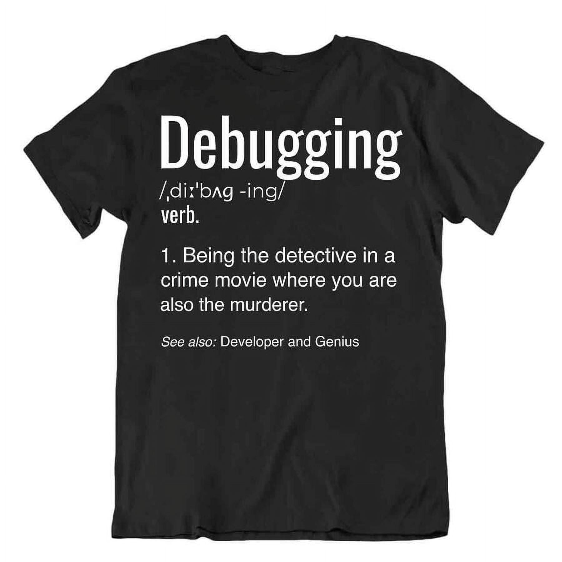 Debugging Language Tshirt Programmer T Shirt Computer Tee Comic Shirt