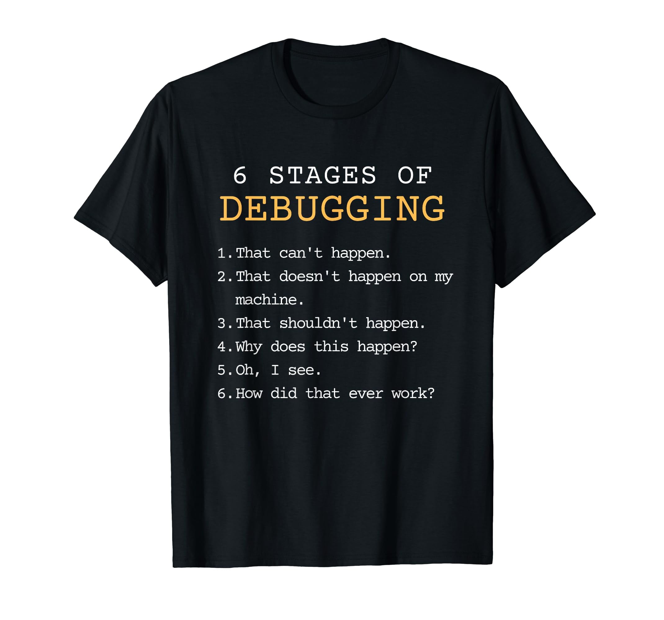 Debugging Stages Funny Coding Developer IT Programmer Gift T-Shirt ...