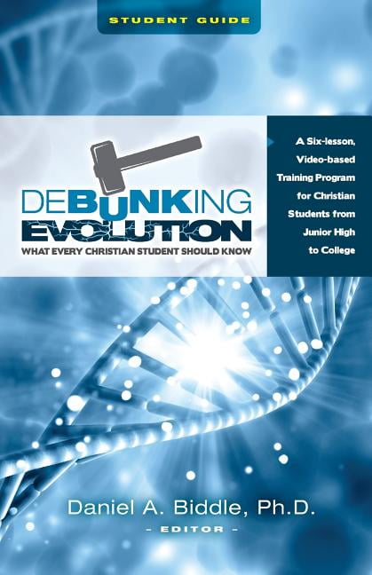 Debunking Evolution : What Every Christian Student Should Know ...