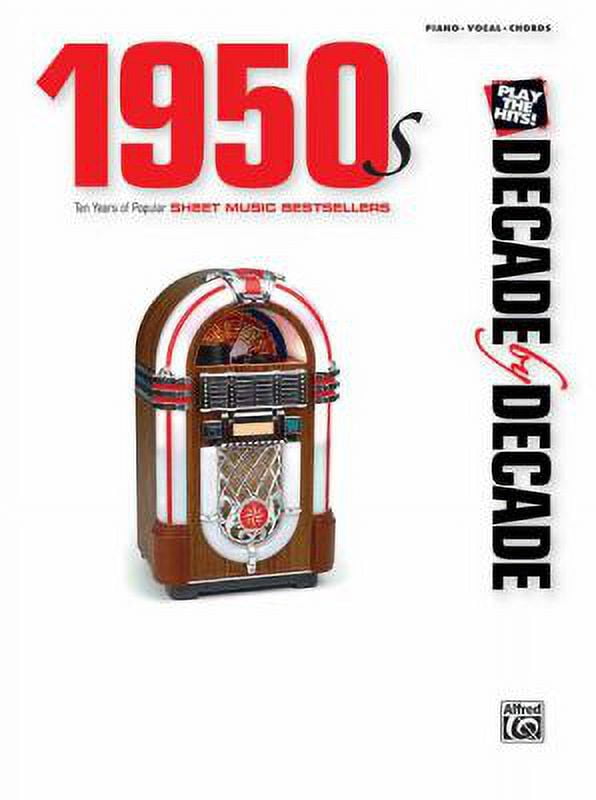 Decade by Decade 1950s : Ten Years of Popular Sheet Music Bestsellers ...