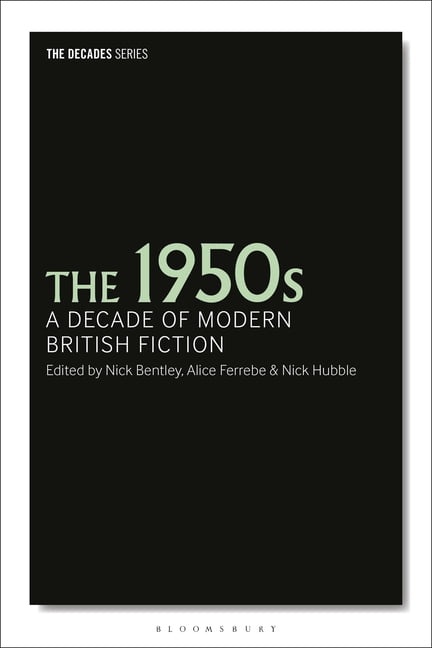 Decades The 1950s: A Decade of Modern British Fiction, (Paperback ...