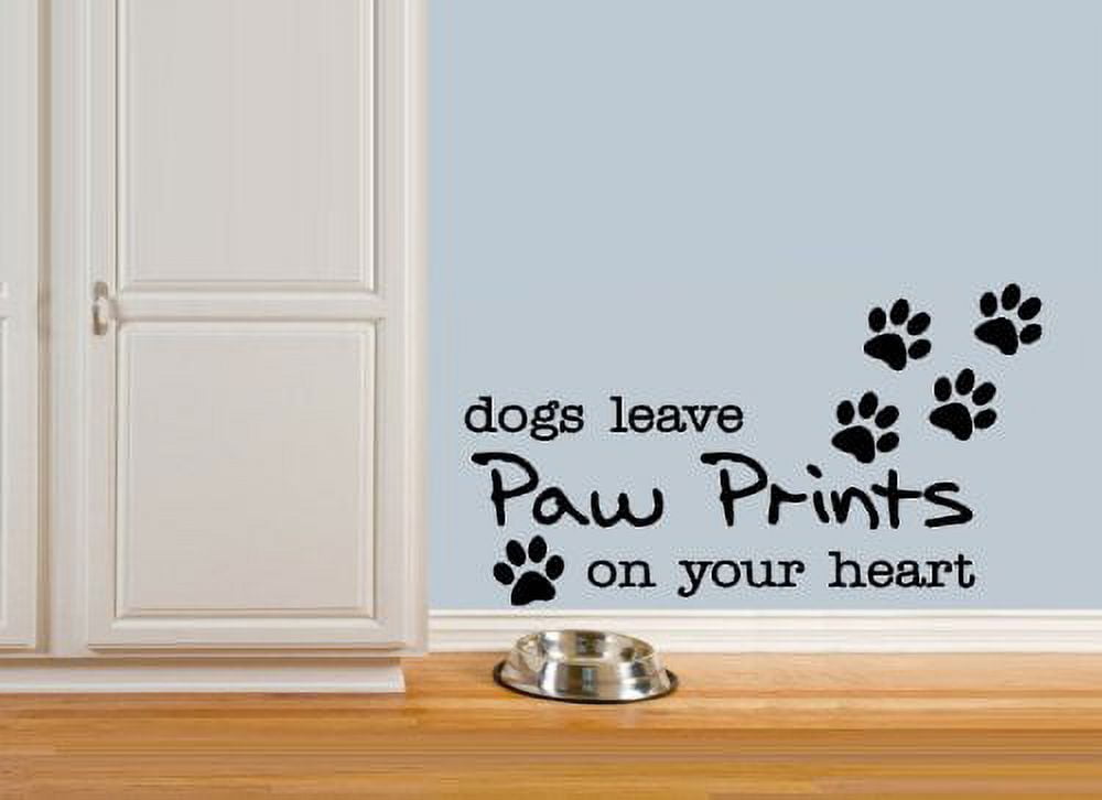 Decal ~ DOGS LEAVE PAW PRINTS ON YOUR HEART: WALL DECAL 9" X 16 ...