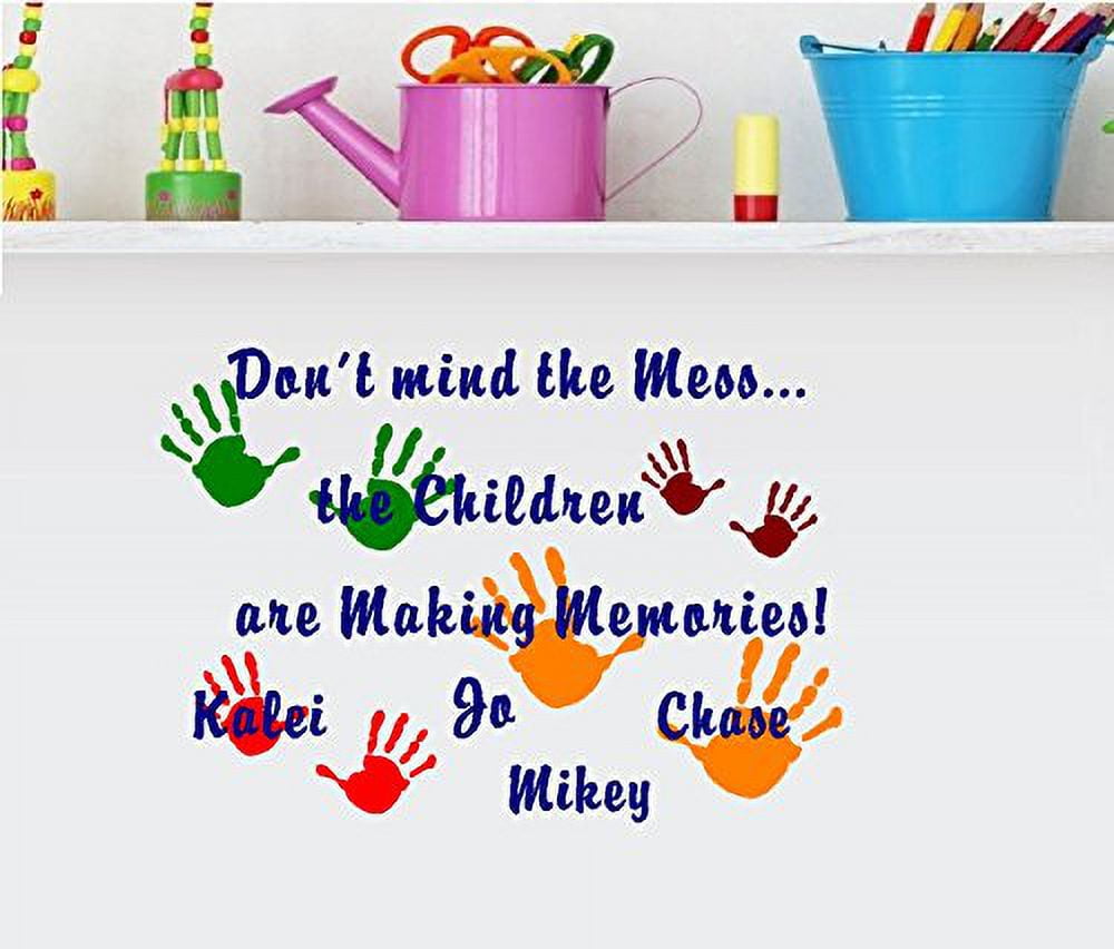 Decal ~ Don't Mind the Mess, the Children are Making Memories (Custom ...