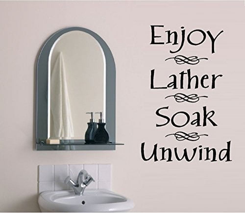 Decal ~ Enjoy ~ Lather ~ Soak ~ Unwind #3 : Bathroom Wall or Glass ...