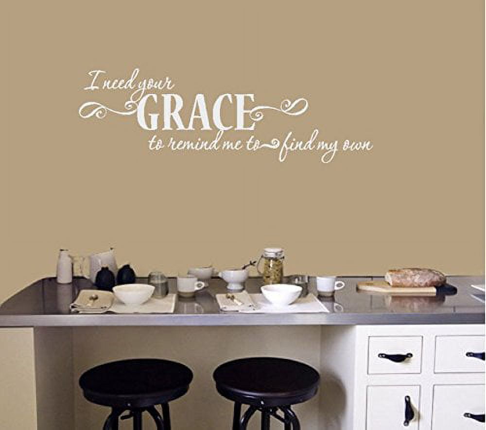 Decal ~ I need your GRACE to help me find my own ~ Wall Decal 9" x 28 ...