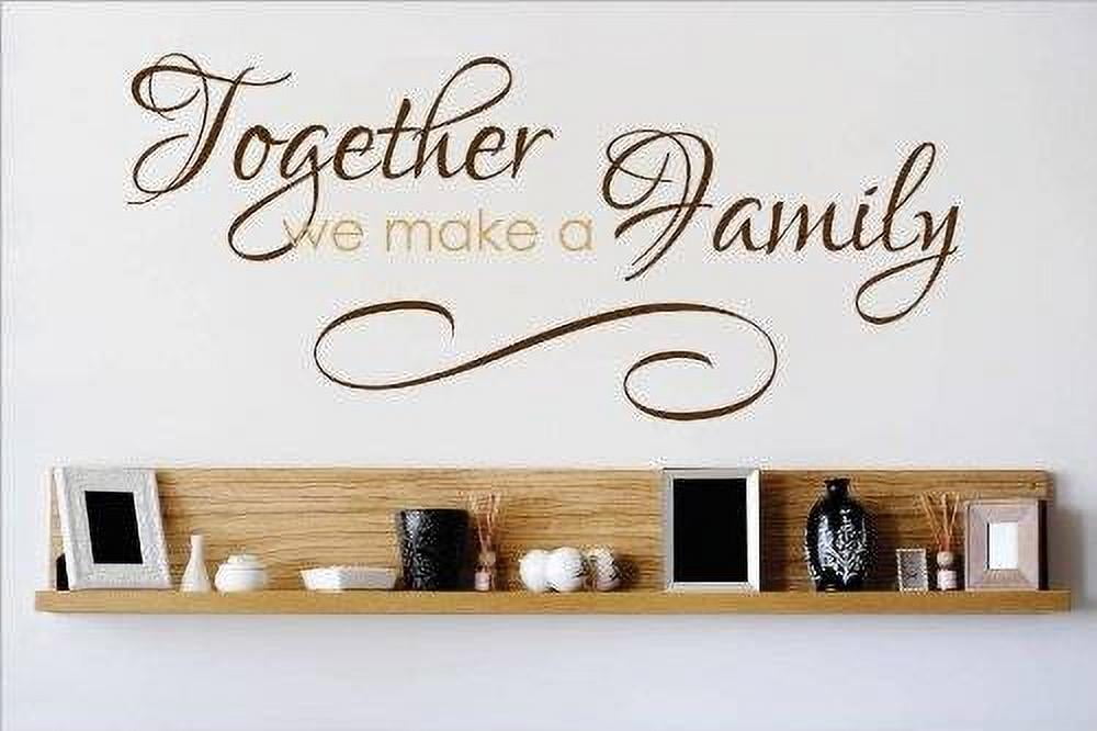 Decal - Vinyl Wall Sticker : Together We Make A Family Quote Home ...