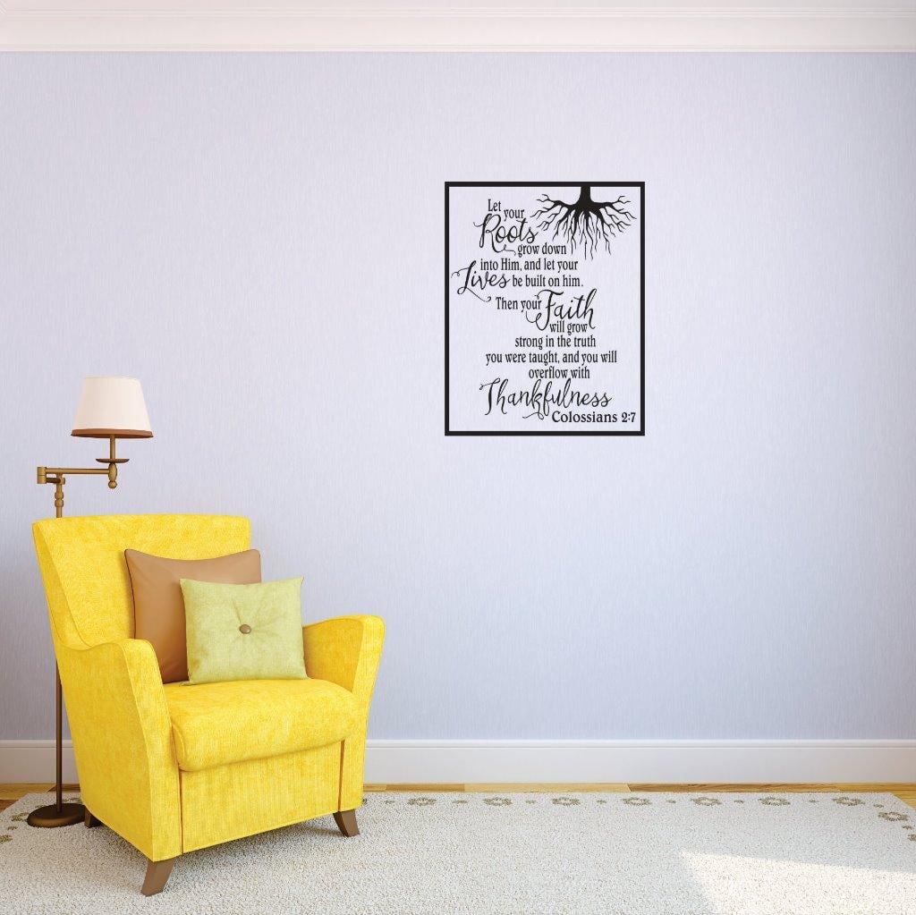 Decal Wall Sticker : Let Your Roots Grow Down Into Him Let Your Lives ...