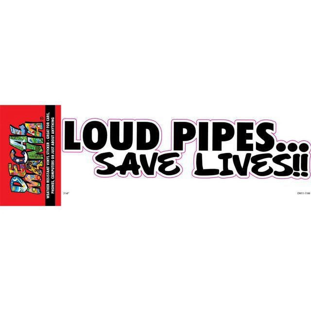 DecalMania Decal 8-Inch Loud Pipes Save Lives DM111188 Vinyl Bumper ...