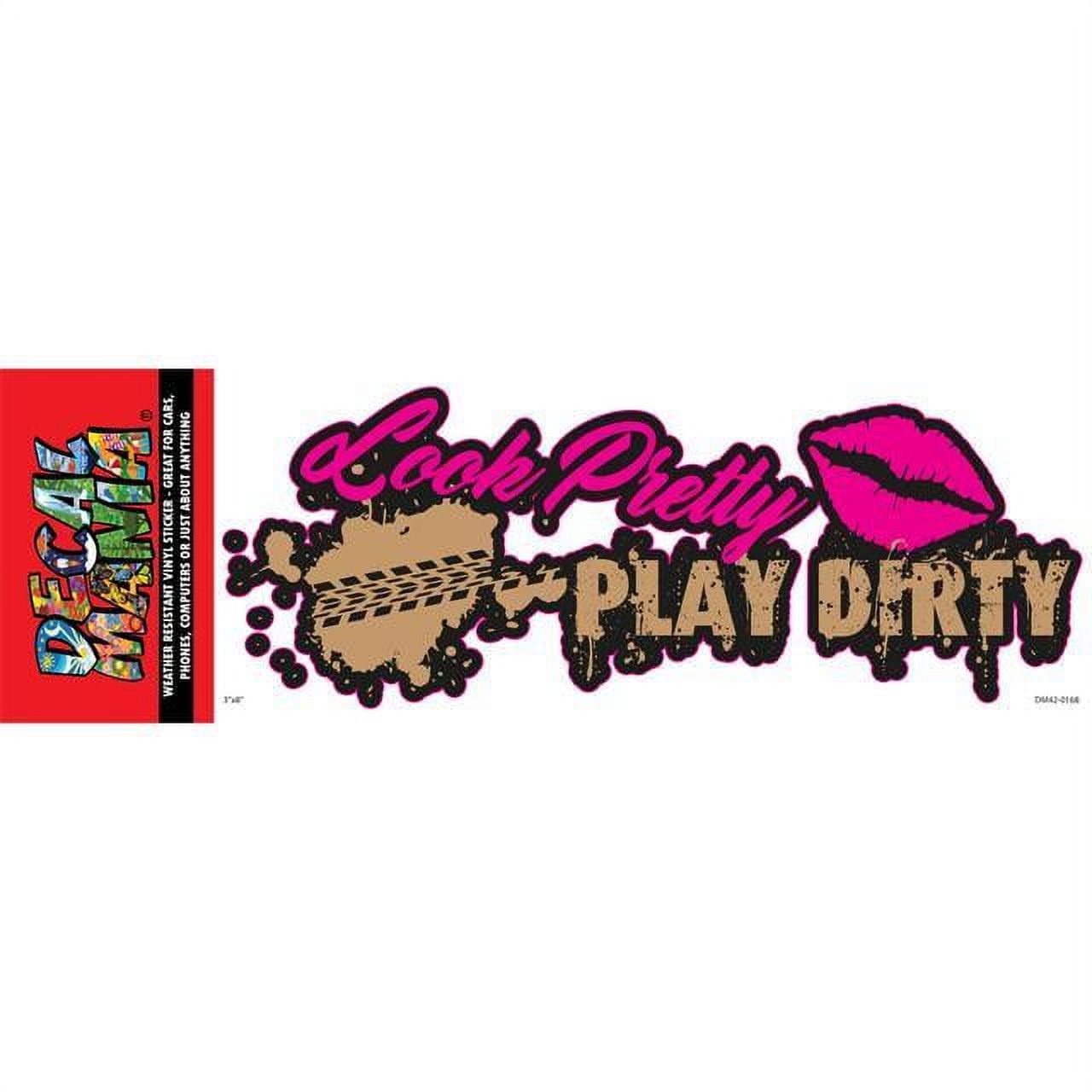 DecalMania Decal 8-Inch Look Pretty Play Dirty DM420168 Fun Vinyl ...