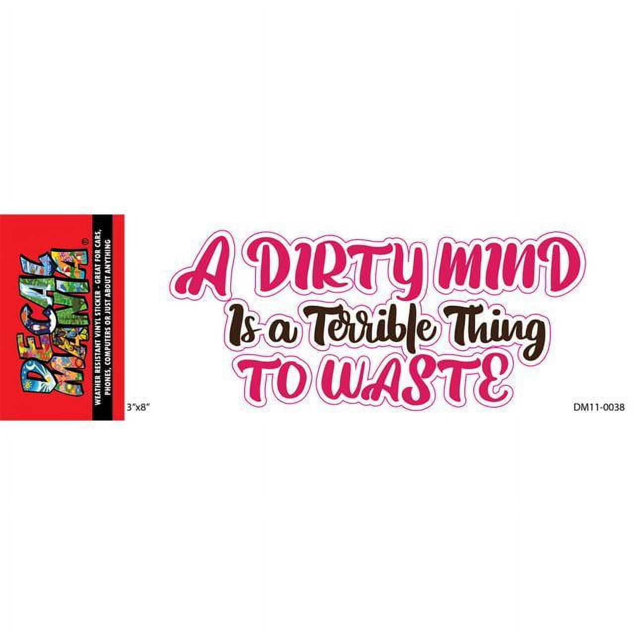 DecalMania Decal 8-Inch A Dirty Mind DM110038 Vinyl Bumper Sticker ...