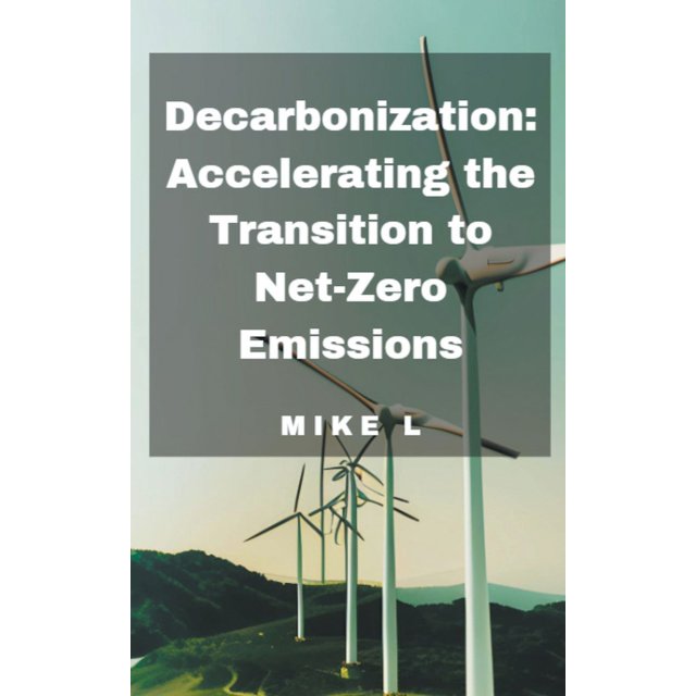 Decarbonization: Accelerating the Transition to Net-Zero Emissions - Walmart.com