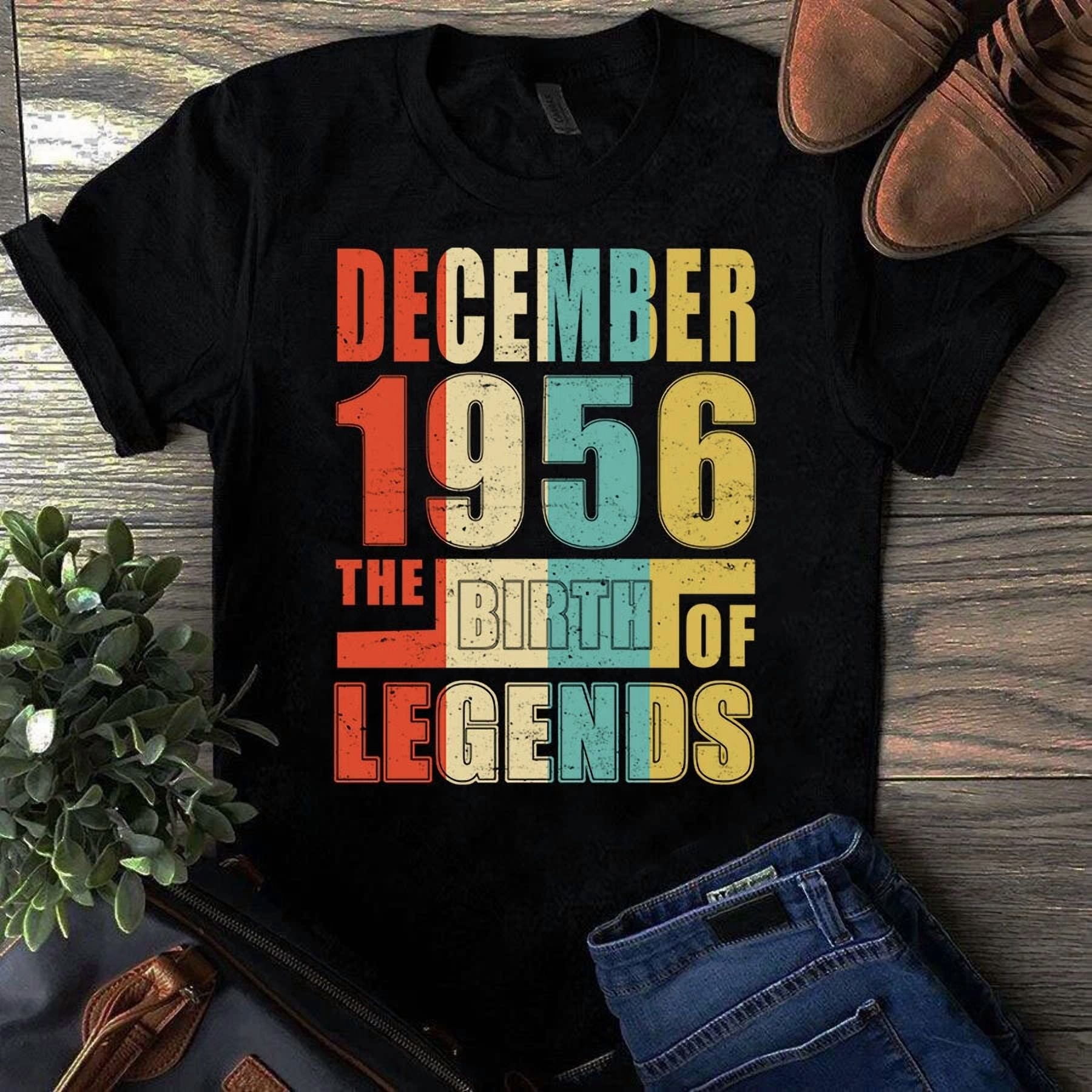 December 1956 Birth Of Legends Vintage Birthday Classic Outfit Unisex T ...