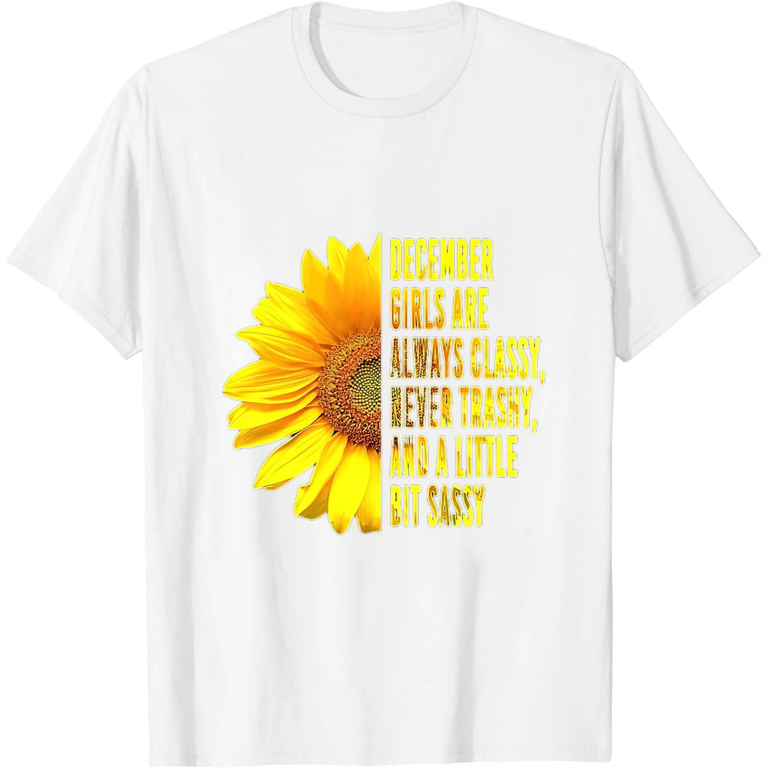 December Girls Women's Birthday Cute Sassy Sunflower Gift T-Shirt White ...