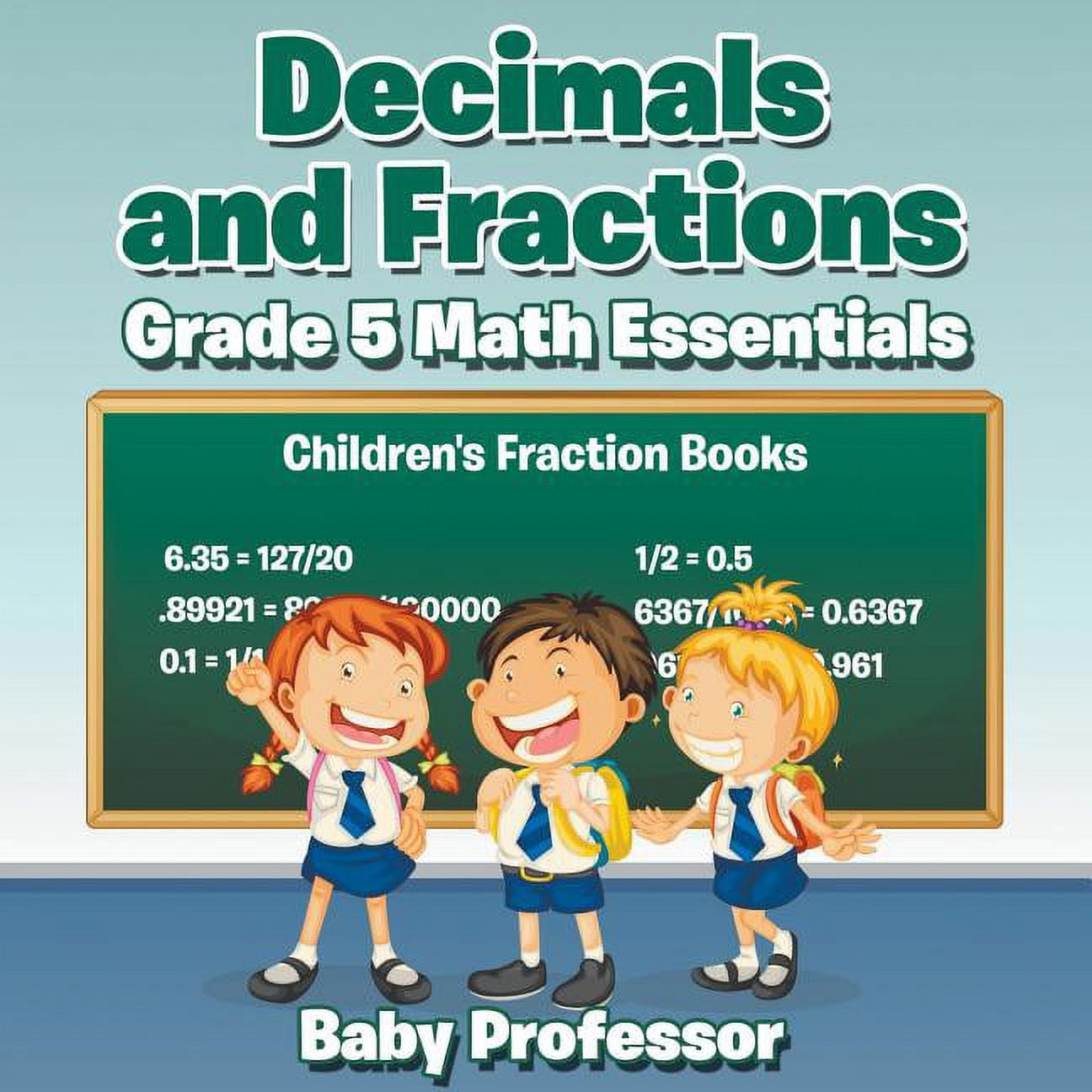 Decimals and Fractions Grade 5 Math Essentials: Children's Fraction ...