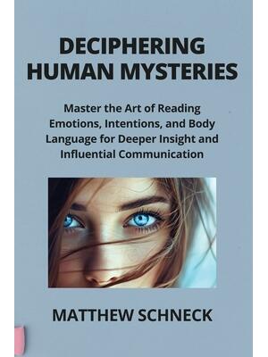 Deciphering Human Mysteries : Master the Art of Reading Emotions ...