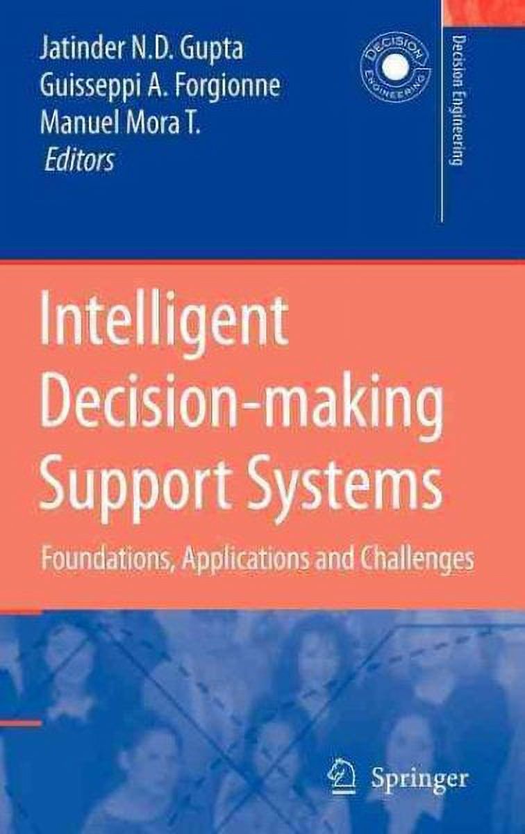 Decision Engineering: Intelligent Decision-Making Support Systems: Foundations, Applications and ...